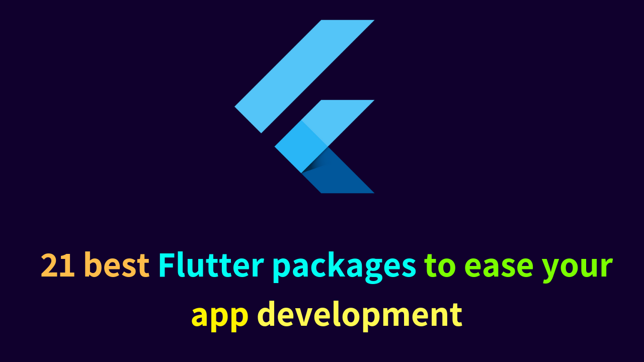 21 best Flutter packages to ease your app development 21 best Flutter packages to ease your app development