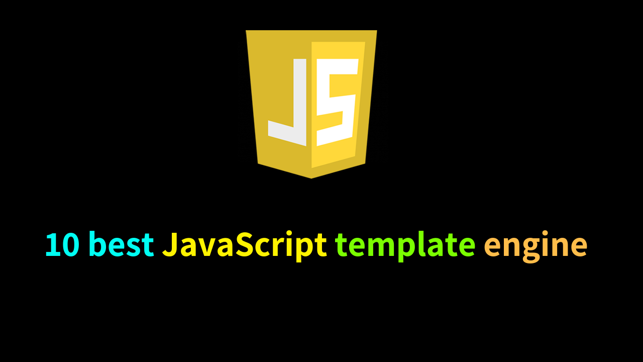 10 Best Open Source Javascript Template Engine 2019