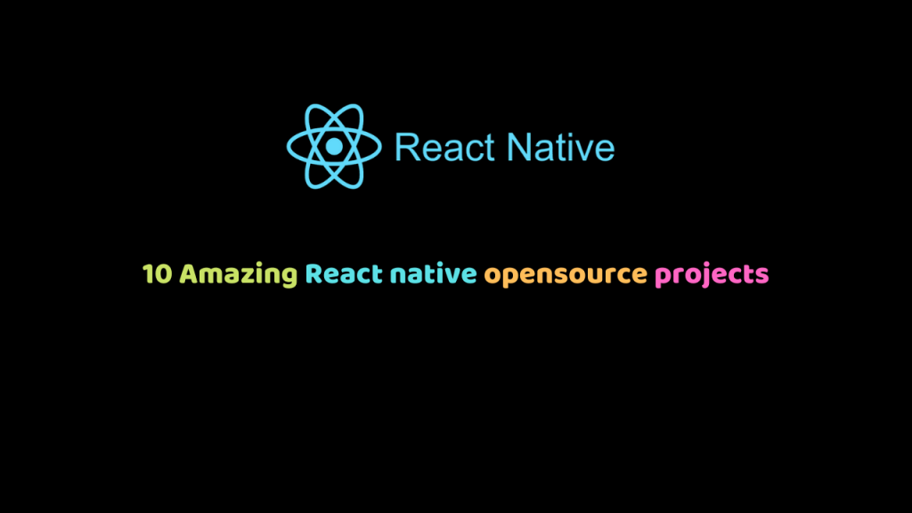 10 Amazing React Native opensource projects - Dunebook