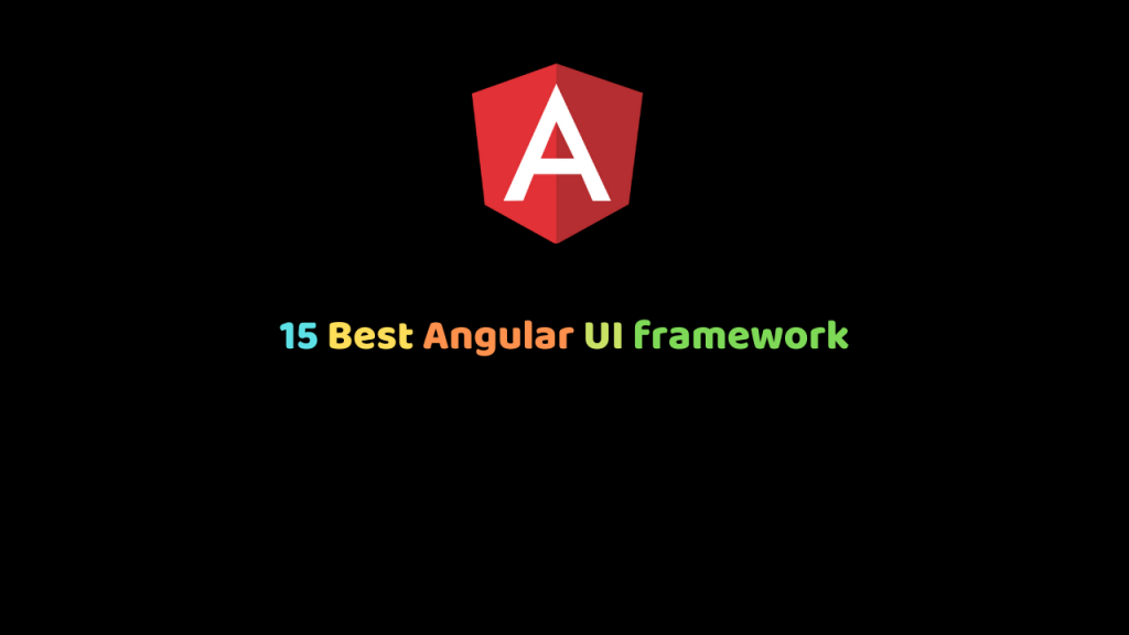 17 Best Angular UI framework for faster Angular Development