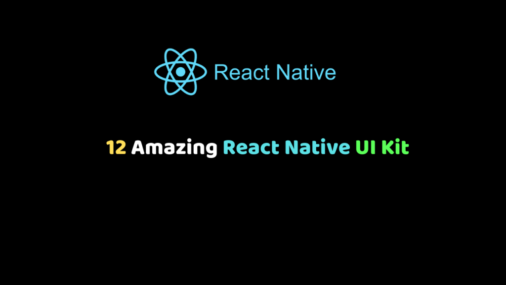 12 Amazing React Native Ui Kit For Faster App Development