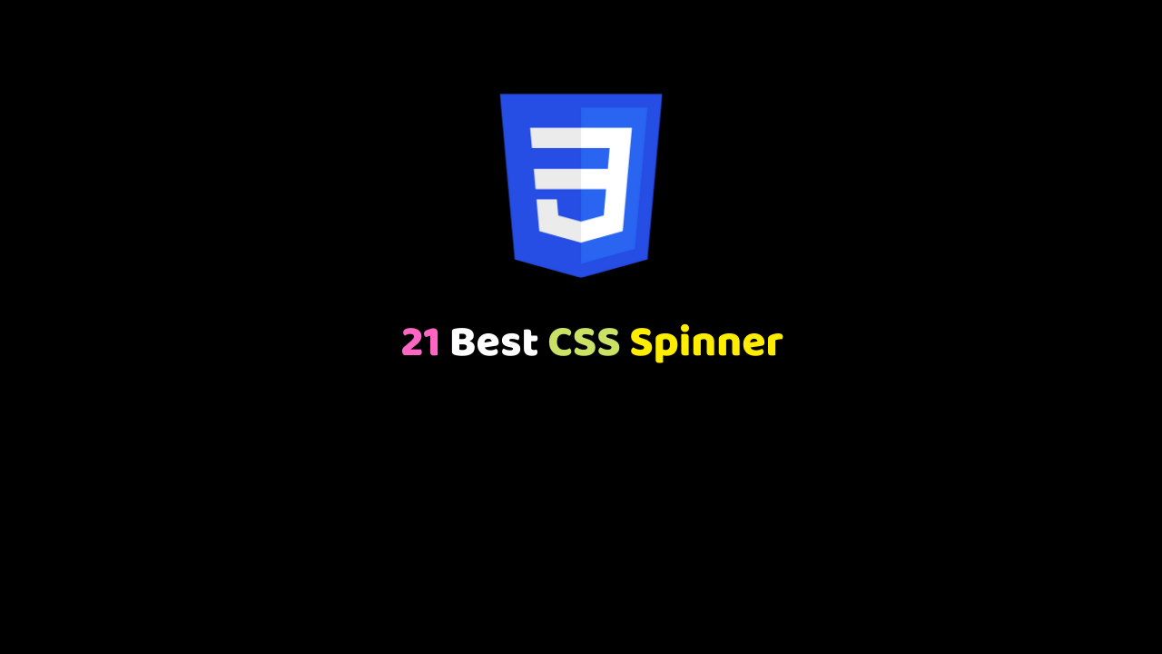 21 Amazing & Cool CSS Spinner for elegant user experience 21 Amazing & Cool CSS Spinner for elegant user experience