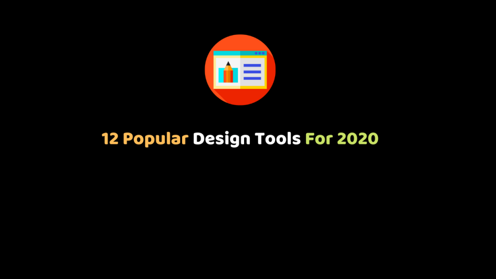 12 Popular and Sensational UI Design Tools For 2020 - Dunebook