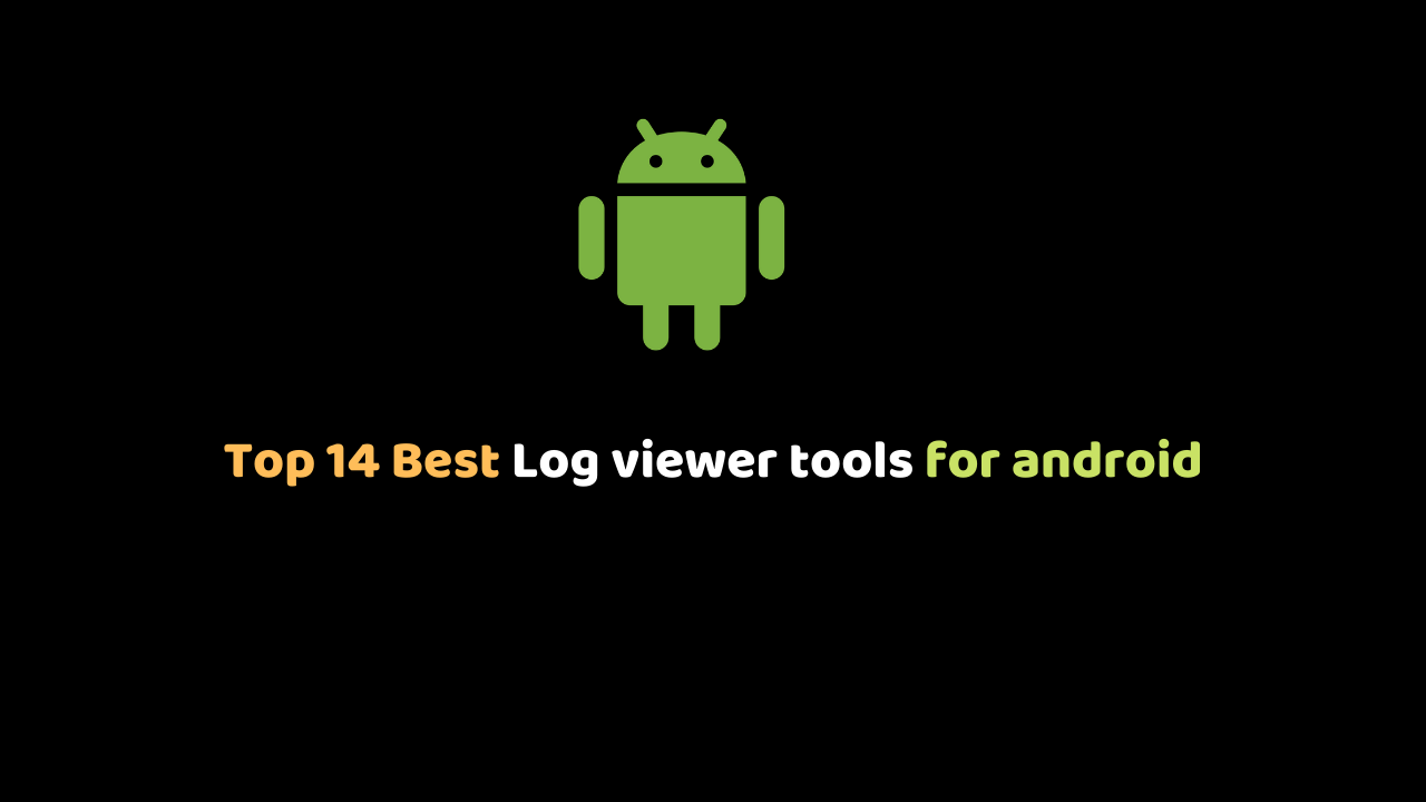 14 Log Viewer Tools For Android Dunebook
